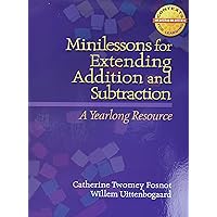 Minilessons for Extending Addition and Subtraction: A Yearlong Resource (Contexts for Learning ...
