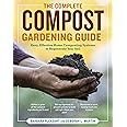 The Complete Compost Gardening Guide: Banner Batches, Grow Heaps ...