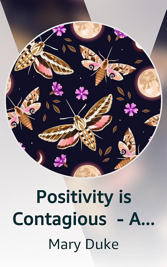 Positivity is Contagious - A Journey on Choosing Happy | Kindle Vella
