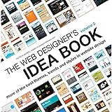 The Web Designer's Idea Book: The Ultimate Guide To Themes, Trends ...