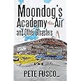 Moondog's Academy of the Air and Other Disasters: Peter Fusco ...