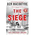 The Siege: The Remarkable Story of the Greatest SAS Hostage Drama, from ...