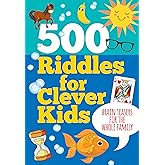 Tough Riddles for Smart Kids: 500 Riddles and Brain Teasers that Will ...