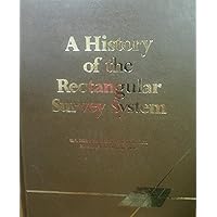 A History of the Rectangular Survey System: White, C. Albert ...