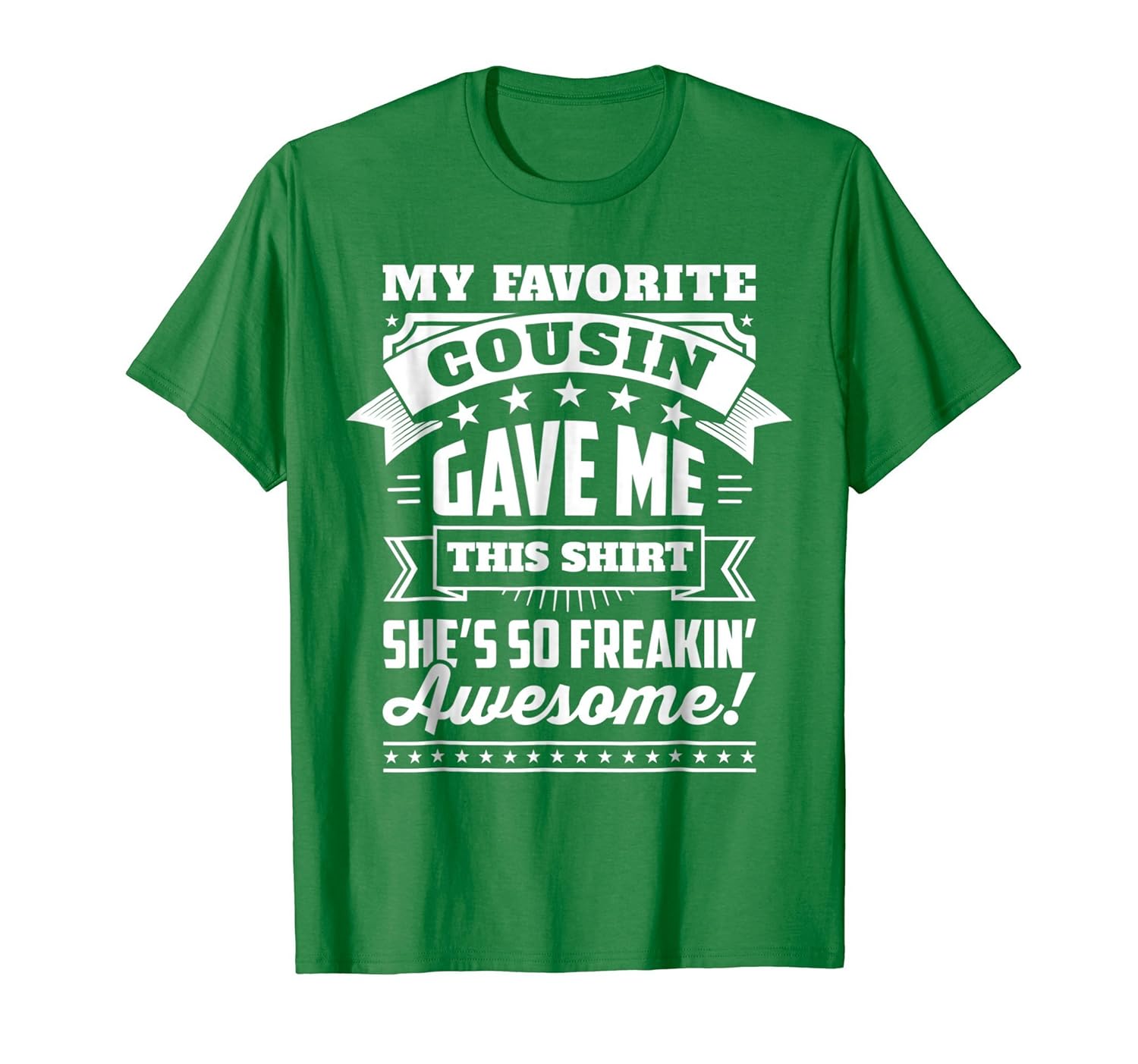 My Favorite Cousin Gave Me This Shirt Great Gift For Cousins-4LVS – 4loveshirt