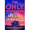 The Only Survivors: A Novel: Miranda, Megan: 9781668010419: Amazon.com ...