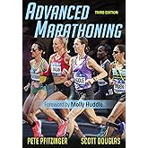Advanced Marathoning: Pfitzinger, Pete, Douglas, Scott, Sisson, Emily ...