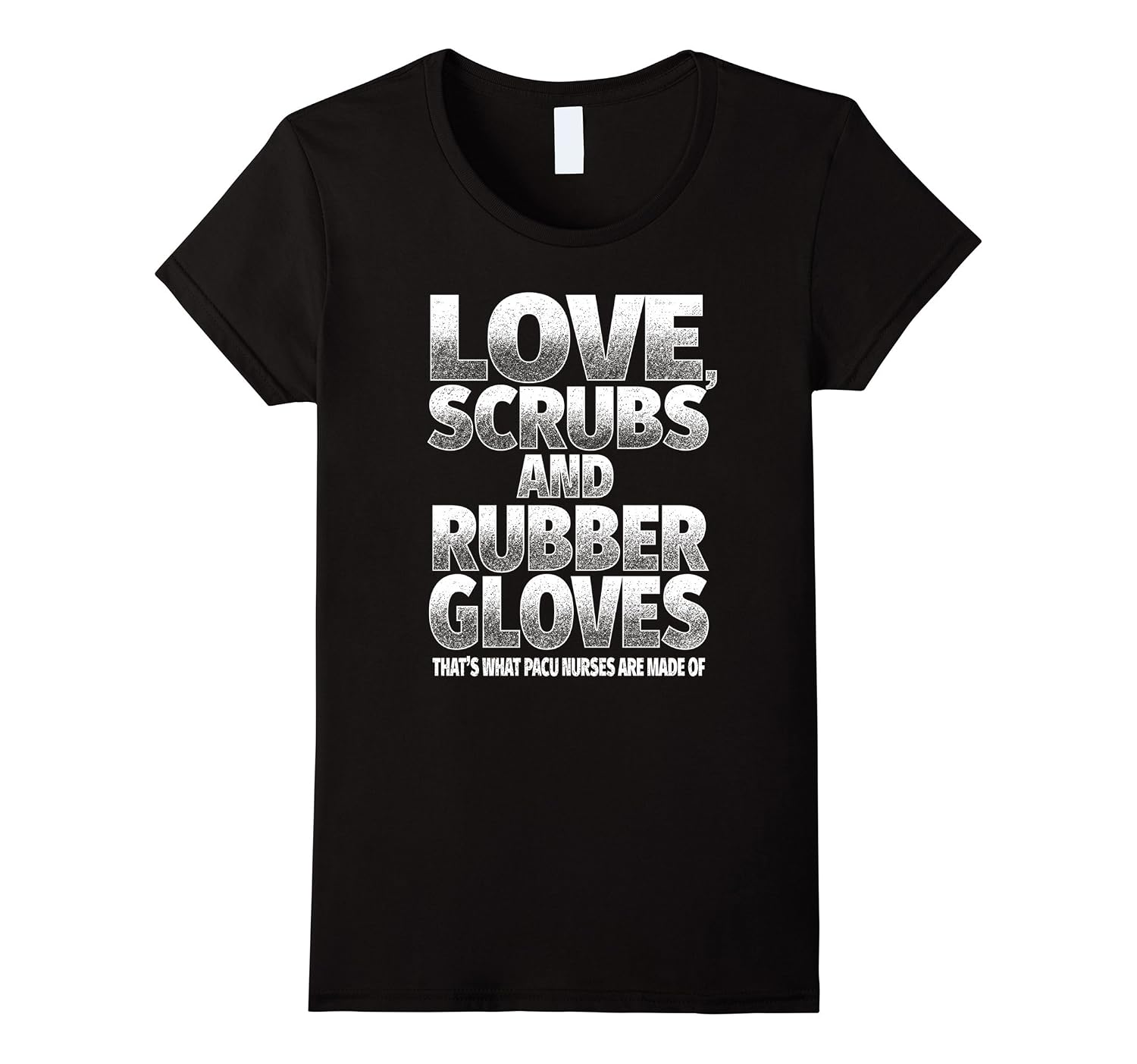 Cute PACU Nurse Shirt – Love, Scrubs and Rubber Gloves-4LVS