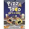 Pizza and Taco: Dare to Be Scared!: (A Graphic Novel): Shaskan, Stephen ...
