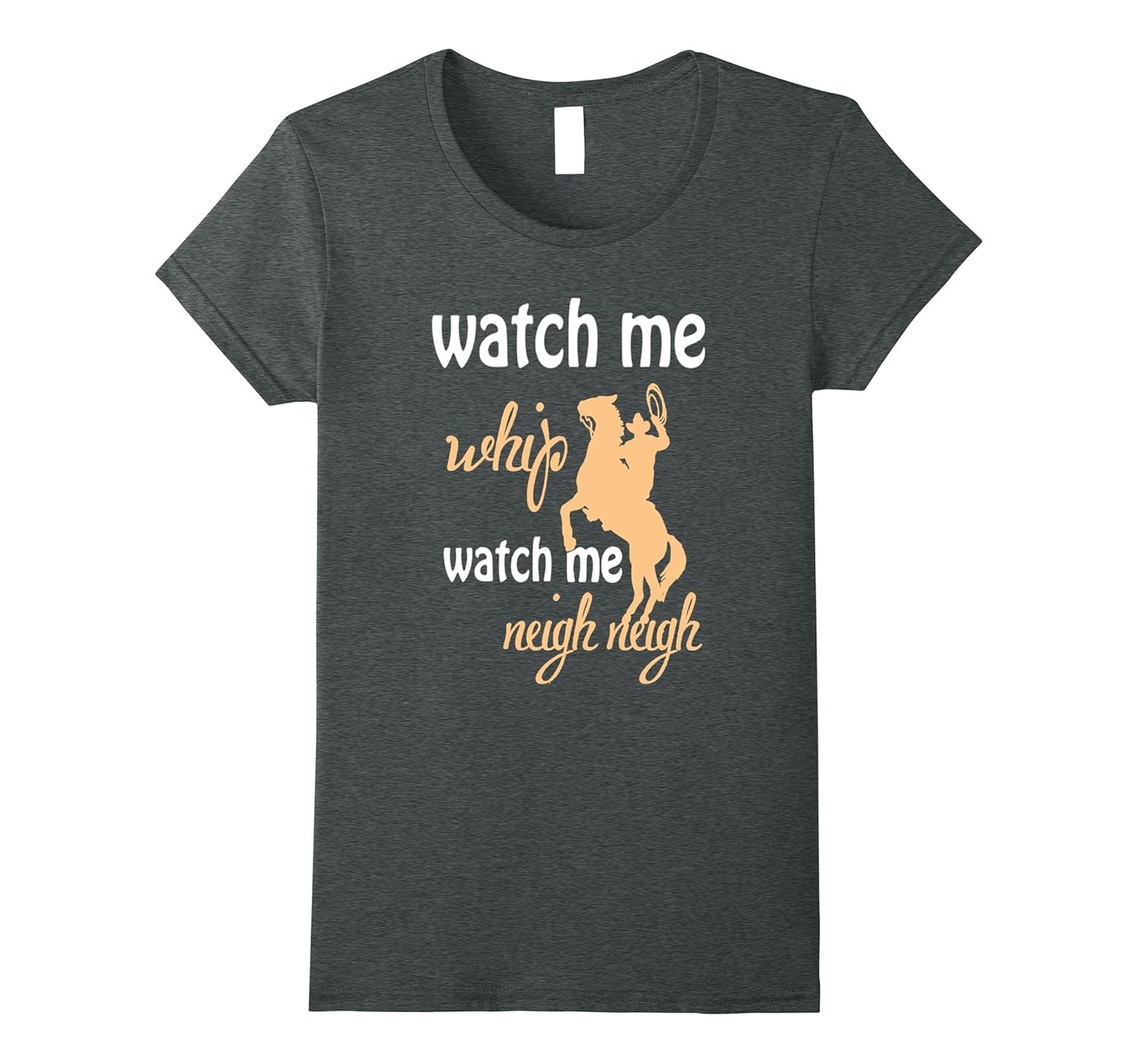 Watch Me Whip Neigh Neigh T-Shirt, Horse T-Shirt-4LVS – 4loveshirt