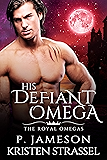 His Forbidden Omega (The Royal Omegas Book 1) - Kindle edition by Kristen Strassel, P. Jameson ...
