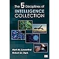 The Five Disciplines of Intelligence Collection: Lowenthal, Mark M ...