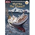 What Was the Titanic?: Sabol, Stephanie, Who HQ, Copeland, Gregory ...