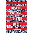 Amazon.com: Death Coming Up the Hill: 9780544302150: Crowe, Chris: Books