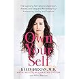 Own Your Self: The Surprising Path... by Brogan M.D., Kelly