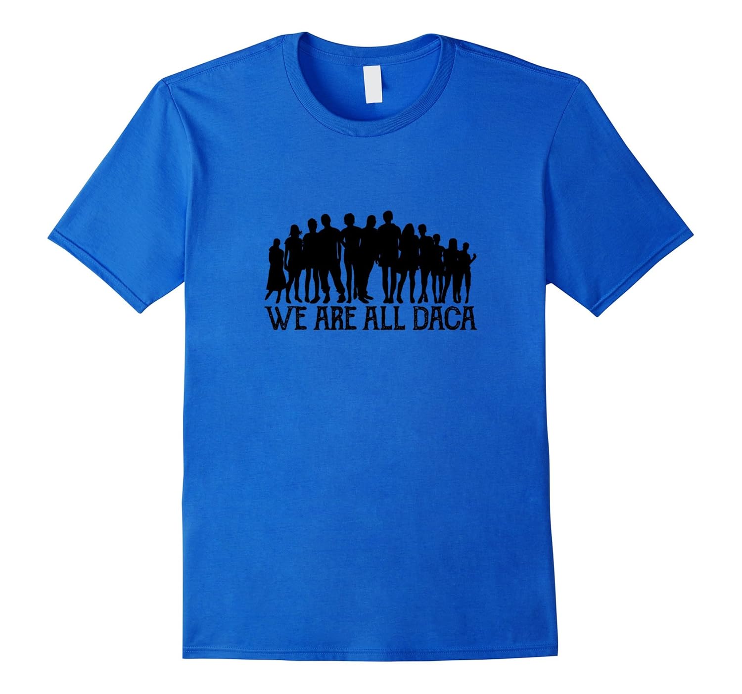 We Are All Daca Anti Deportation immigration T-shirt-CL – Colamaga