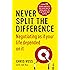 Never Split the Difference: Negotiating As If Your Life Depended On It ...