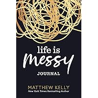 Life is Messy: Matthew Kelly: 9781635822007: Amazon.com: Books
