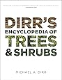 Dirr's Hardy Trees and Shrubs: An Illustrated Encyclopedia: Michael A ...