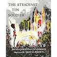 Steadfast Tin Soldier: Hans Christian Andersen, Marcia Brown, M. R ...