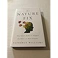 The Nature Fix: Why Nature Makes us Happier, Healthier, and More ...