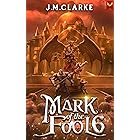 Amazon.com: Mark of the Fool: A Progression Fantasy Epic eBook : Clarke, J.M.: Kindle Store