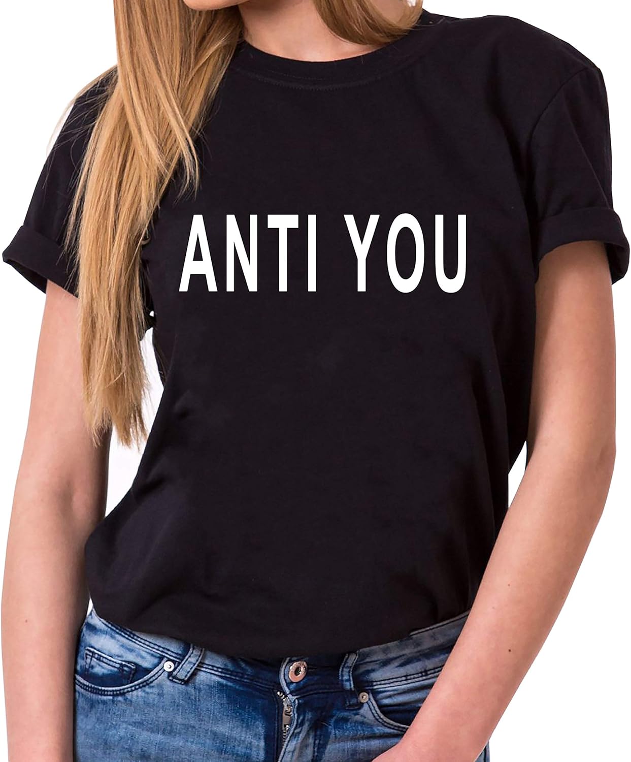 Anti You - Statement Shirts - Women's T-Shirt Crewneck - Sayings Shirts ...