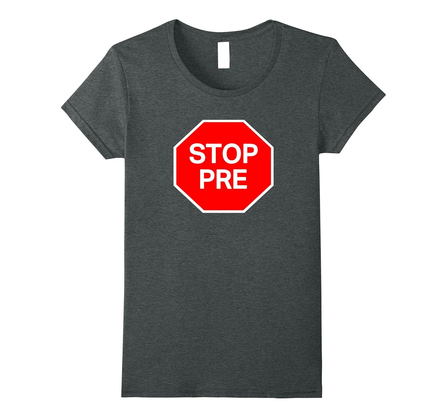 Stop Pre Running TShirt – Funny Run Marathon