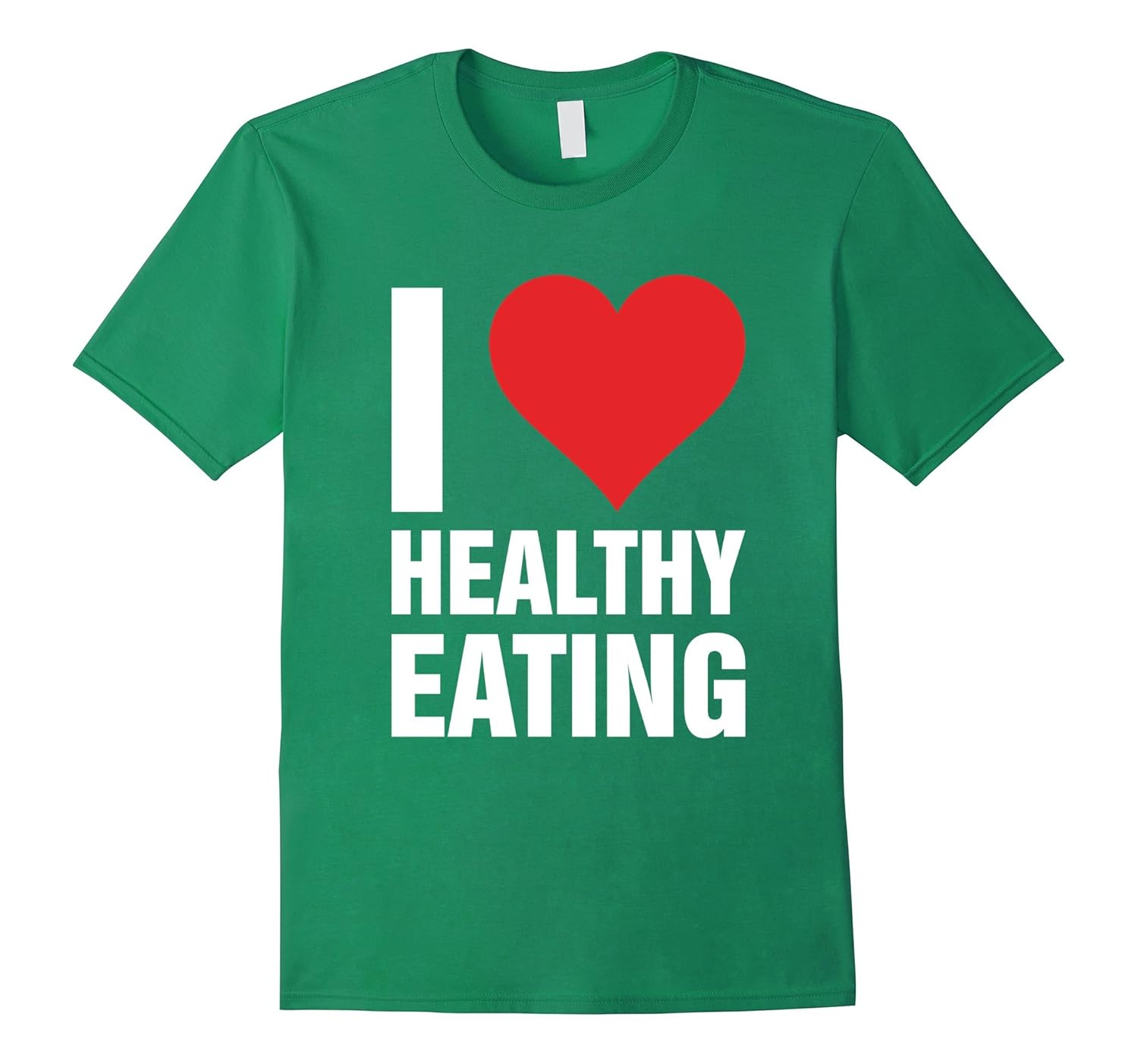 I Love Healthy Eating – Health Food Lover T-Shirt-TJ – theteejob