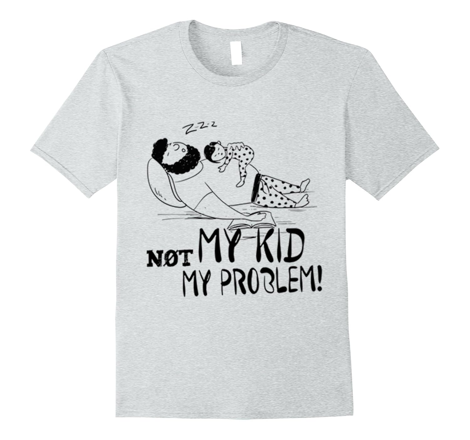 Family – Not My Kid Not My Problem T-Shirt-Vaci – Vaciuk