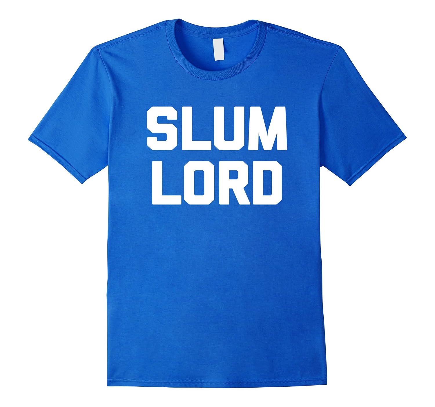 Slumlord T-Shirt funny saying sarcastic landlord humor cool-TD – theteejob