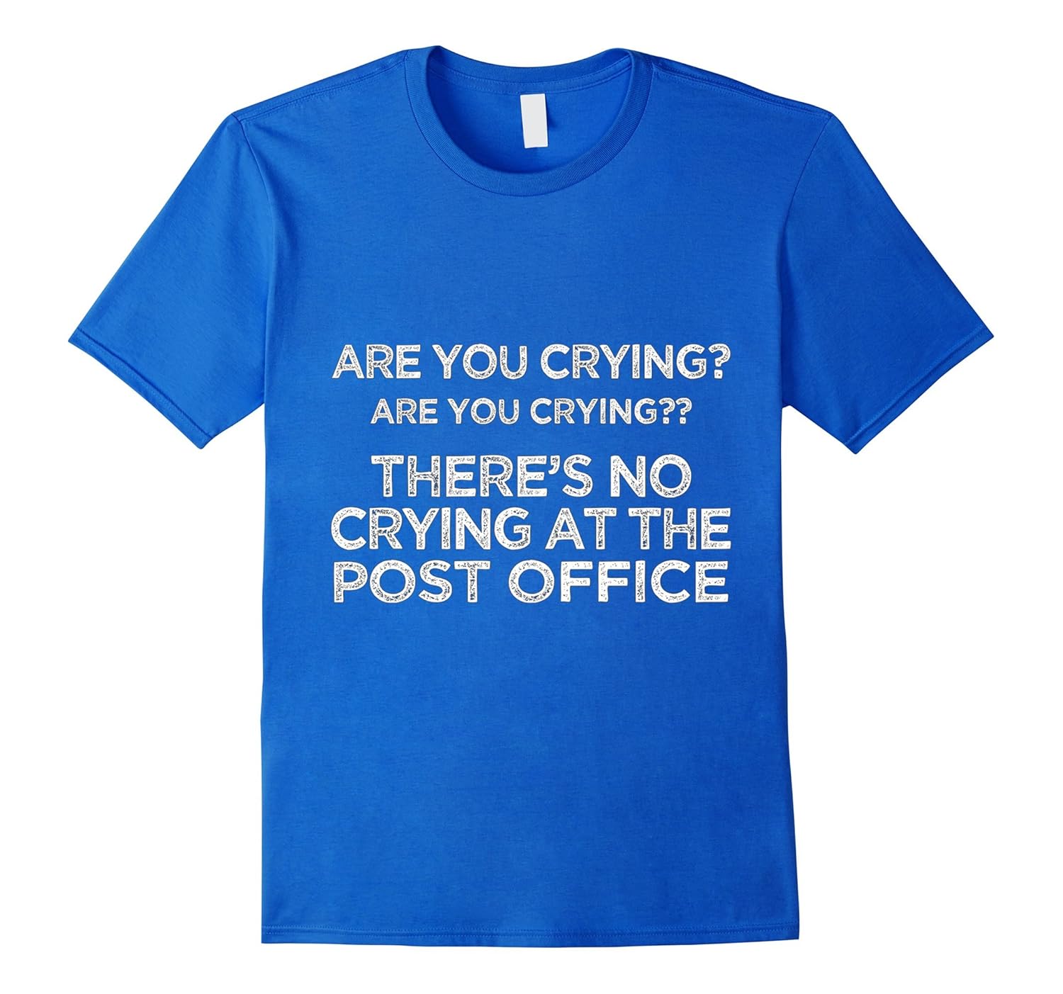 Theres No Crying At The Post Office Postal Worker T Shirt TD Theteejob theres-no-crying-at-the-post-office-postal-worker-t-shirt-td-theteejob