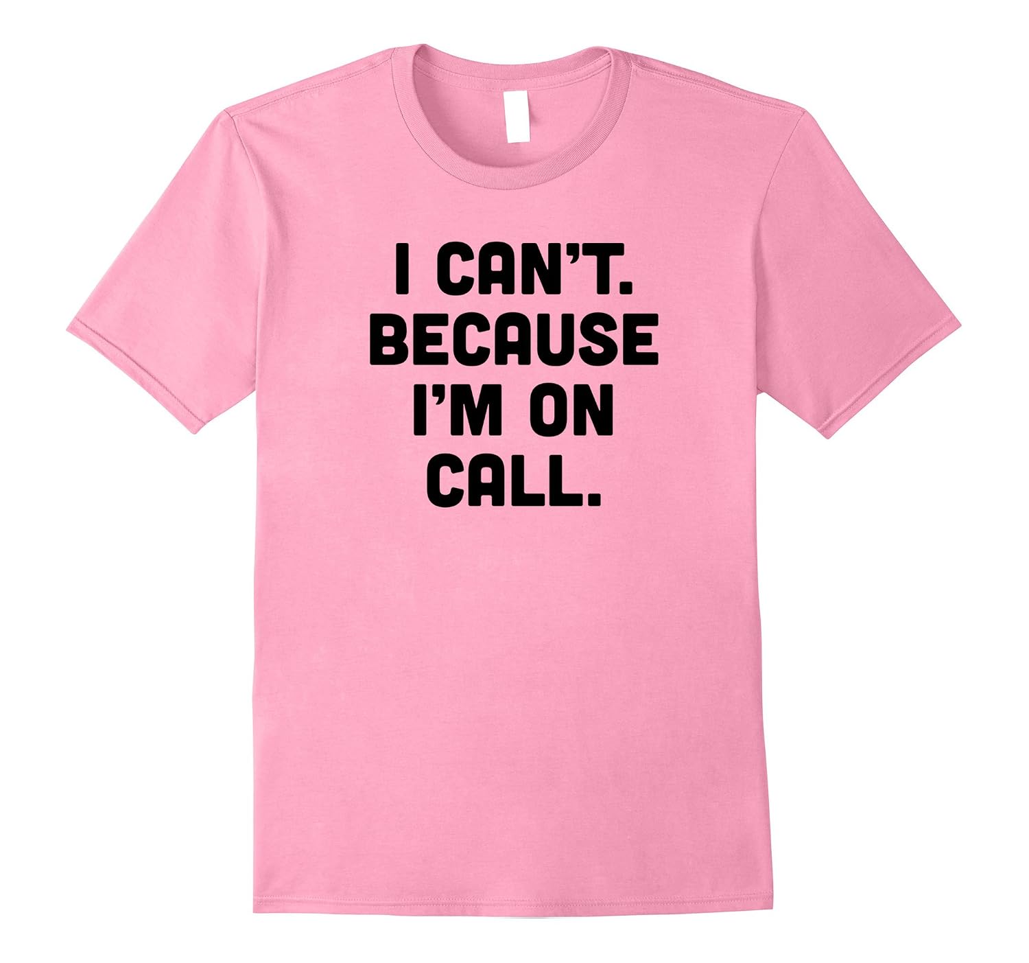 I Cant Because Im On Call Shirt-Vaci – Vaciuk