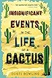 Insignificant Events in the Life of a Cactus (Volume 1): Bowling, Dusti ...