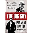 The Big Guy: How a President and His Son Sold Out America: Devine, Miranda: 9780063374812 ...