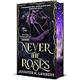 Never the Roses: Lambert, Jennifer K.: 9781250360342: Amazon.com: Books