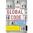 The Global Code: How a New Culture of Universal Values Is Transforming ...
