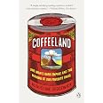 Coffeeland: One Man's Dark Empire and the Making of Our Favorite Drug ...