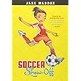 Soccer Show-Off : Maddox, Jake: Amazon.ca: Books
