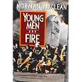 Young Men and Fire: A True Story of the Mann Gulch Fire: Maclean ...