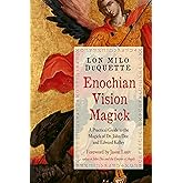 The Complete Enochian Dictionary: A Dictionary of the Angelic Language As Revealed to Dr. John ...