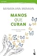 Manos que curan: El libro guía de las curaciones espirituales Prácticos ...