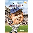 Who Was Babe Ruth?: Holub, Joan, Who HQ, Hammond, Ted: 9780448455860 ...