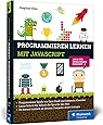 Spiele programmieren mit JavaScript für Kids: Schritt für Schritt ...