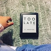 Too Late: C. Hoover: 9781540324160: Amazon.com: Books