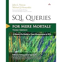SQL Queries for Mere Mortals: A Hands-On Guide to Data Manipulation in SQL: 9780321992475 ...