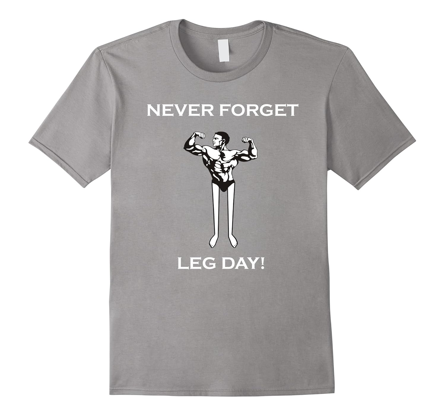 Never Forget Leg Day! workout, fitness shirt.-CL – Colamaga