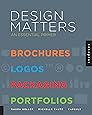 Design Matters: An Essential Primer-Brochures, Logos, Packaging ...