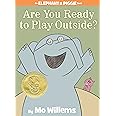 Are You Ready to Play Outside?-An Elephant and Piggie Book : Willems ...