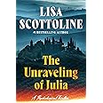 Amazon.com: The Unraveling of Julia: 9781538769997: Scottoline, Lisa: Books